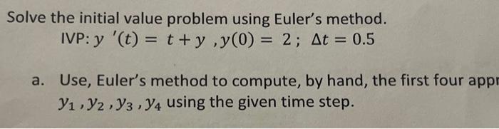 Solved Solve the initial value problem using Euler's method. | Chegg.com