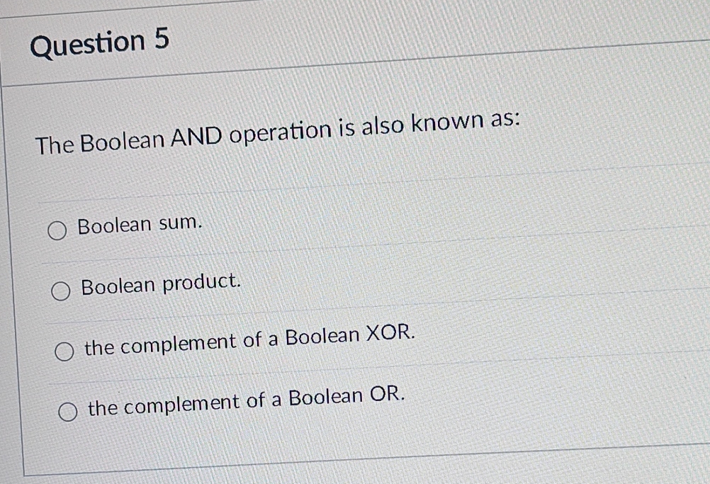 Solved Question 5The Boolean AND operation is also known | Chegg.com