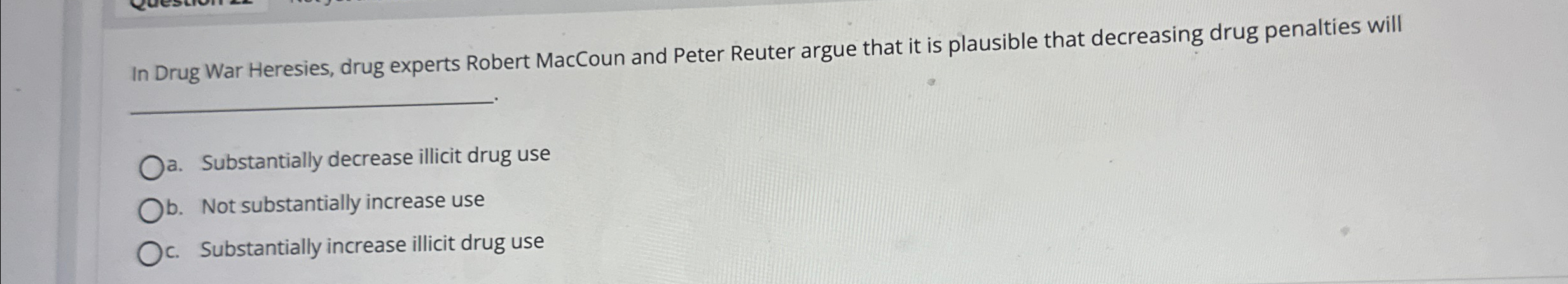 Solved In Drug War Heresies, drug experts Robert MacCoun and | Chegg.com