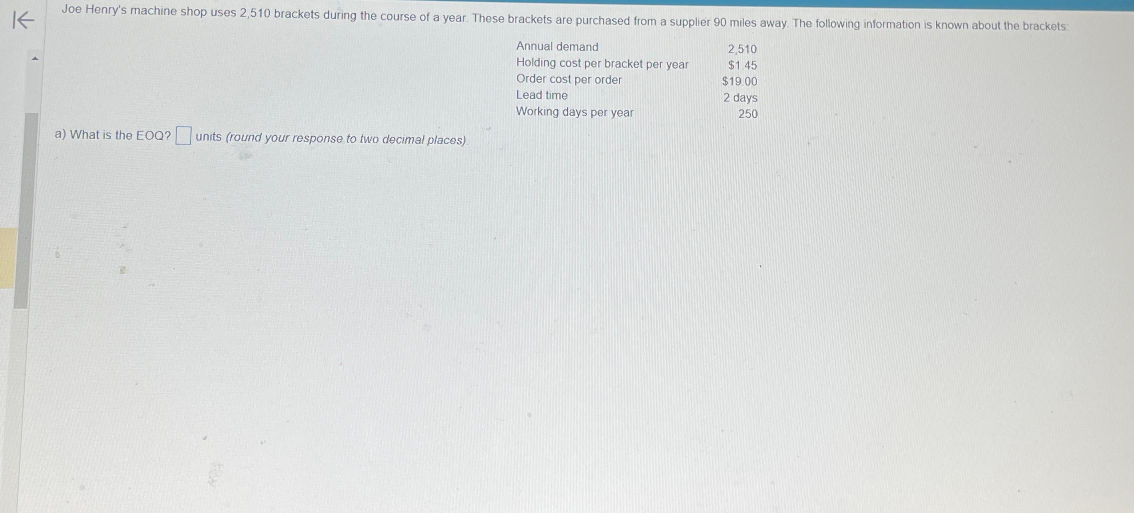 Solved \table[[Annual demand,2,510],[Holding cost per | Chegg.com