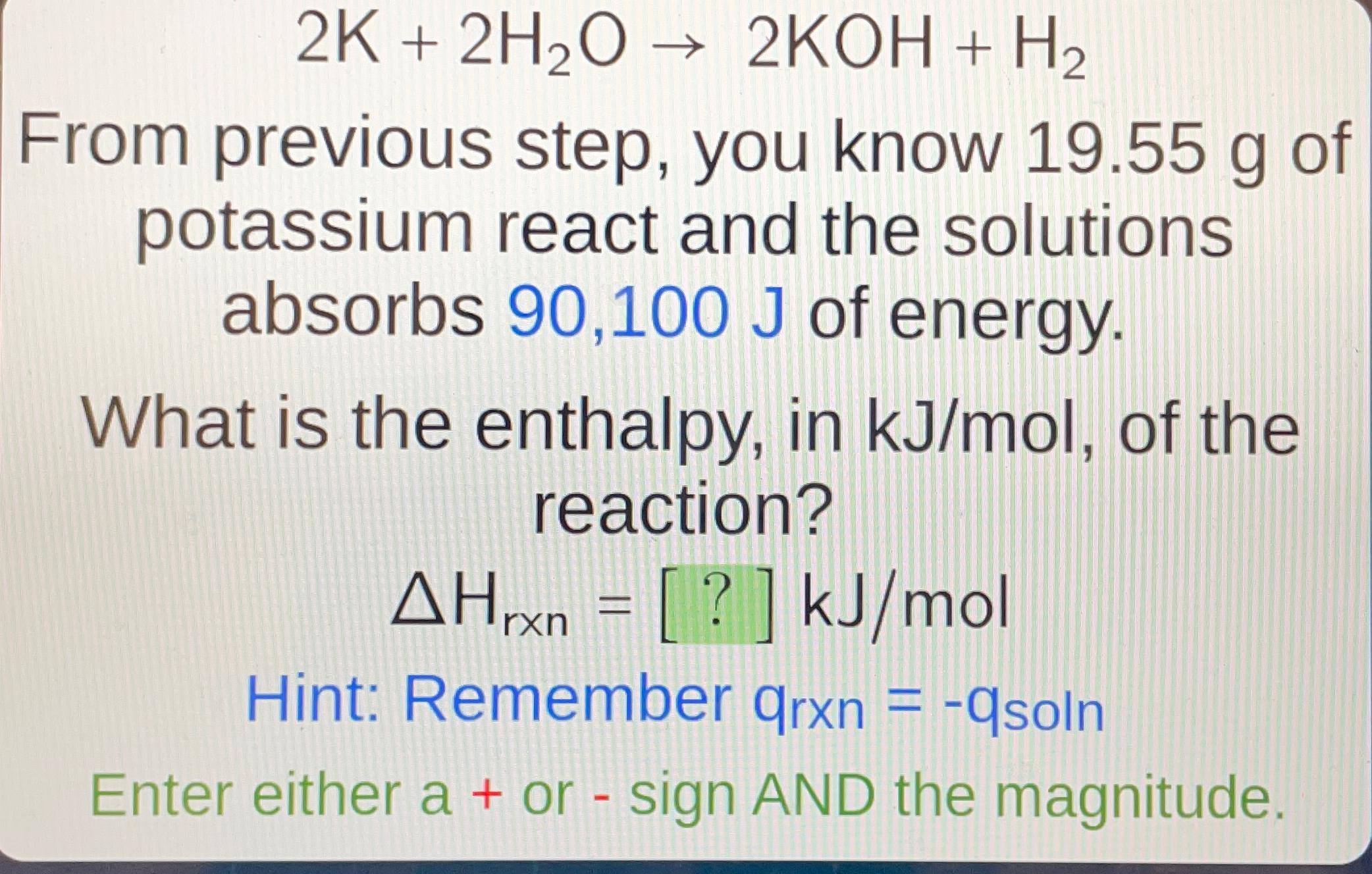Solved 2K+2H2O→2KOH+H2From previous step, you know 19.55g | Chegg.com