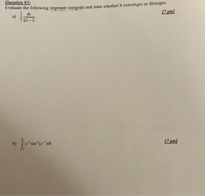 Solved Question #3: Evaluate the following improper | Chegg.com