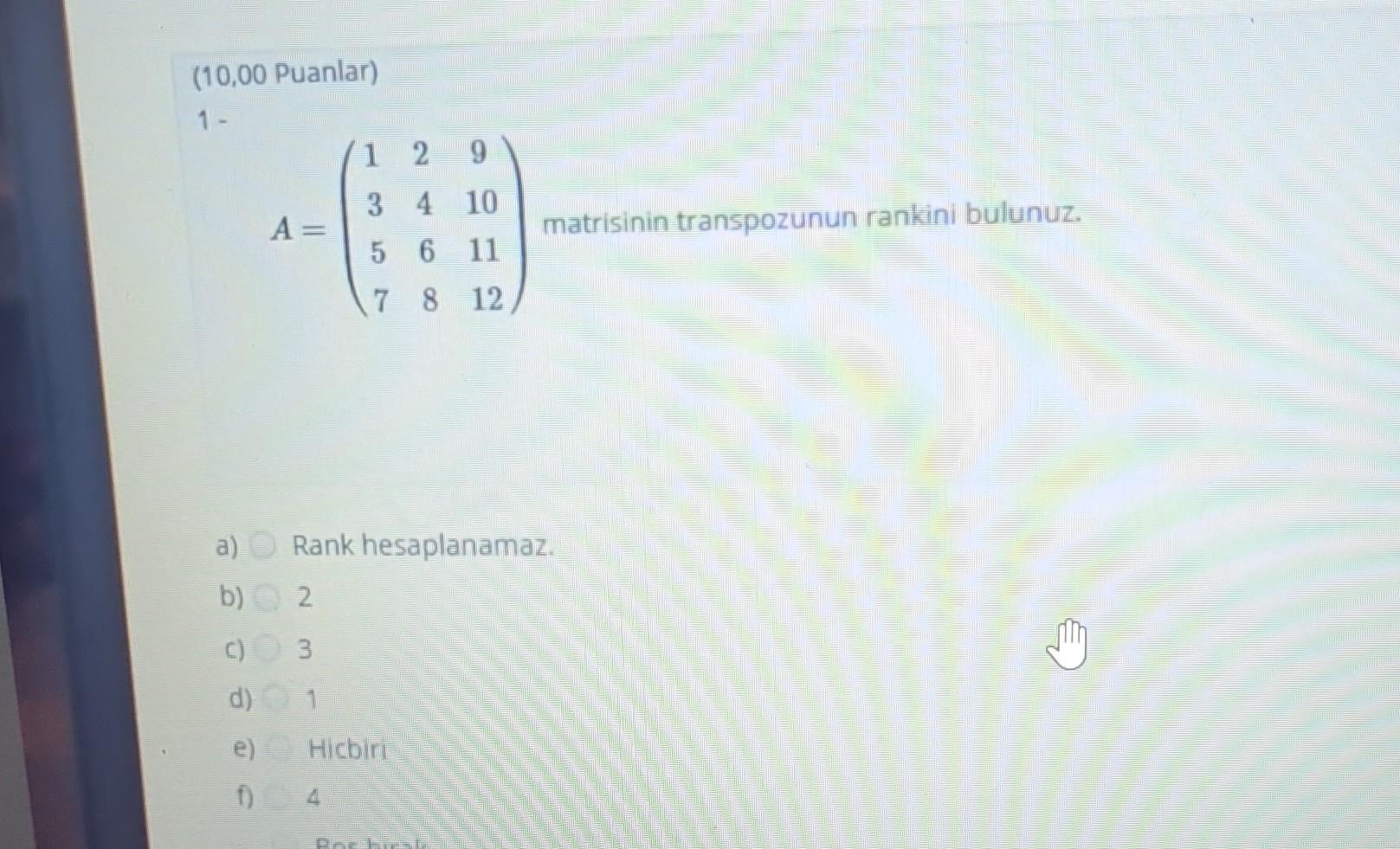 Solved A=⎝⎛135724689101112⎠⎞ matr a) Rank hesaplanamaz. b) | Chegg.com