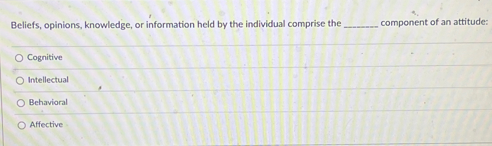 Solved Beliefs, opinions, knowledge, or information held by | Chegg.com