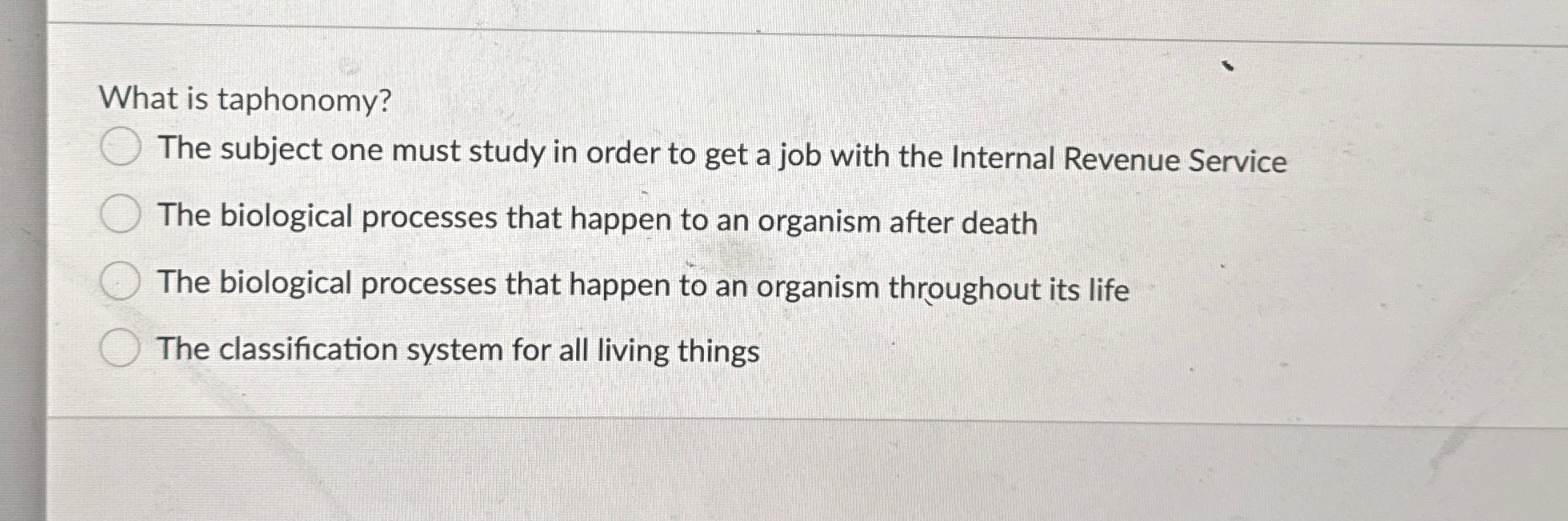 Solved What is taphonomy?The subject one must study in order | Chegg.com
