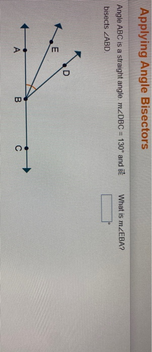 Solved Applying Angle Bisectors What is mZEBA? Angle ABC is | Chegg.com