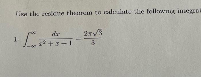 Solved Use the residue theorem to calculate the following | Chegg.com