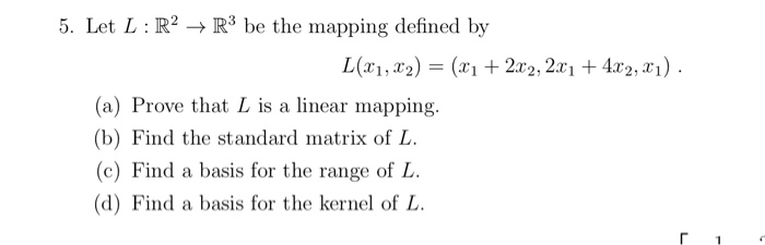 Solved 5. Let L: R2 + R3 be the mapping defined by L(x1, x2) | Chegg.com