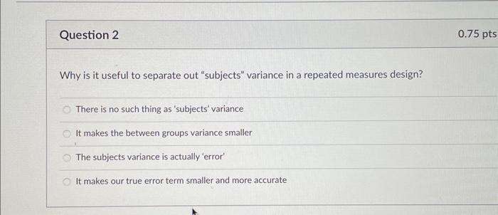 Solved why is it useful to separate out "subjects" variance | Chegg.com