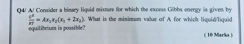Solved Q4/ ﻿A/ ﻿Consider a binary liquid mixture for which | Chegg.com