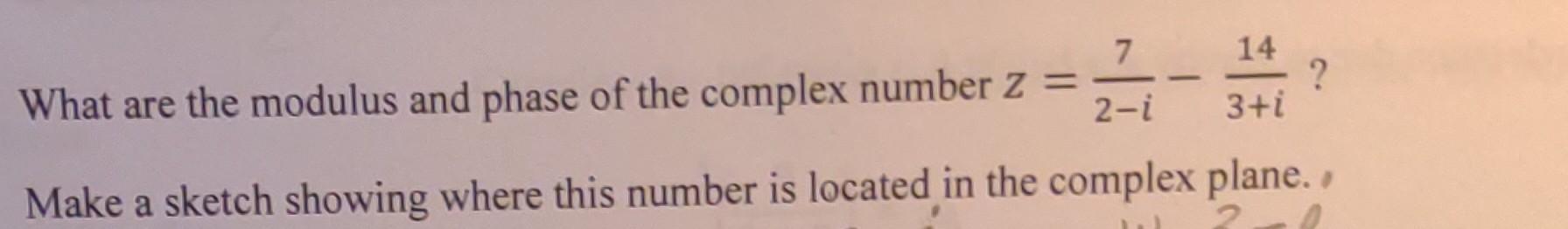 Solved What are the modulus and phase of the complex number | Chegg.com