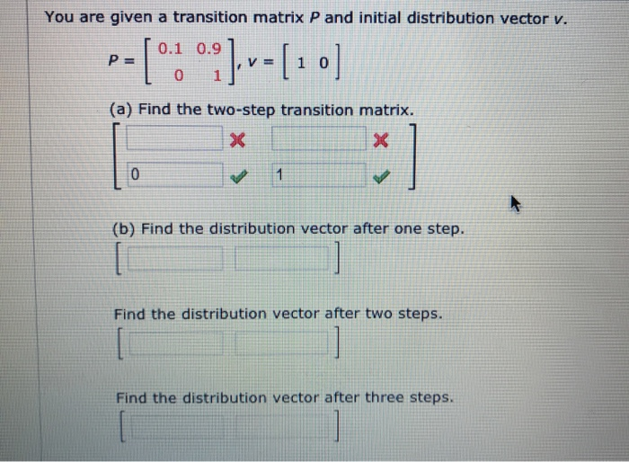 Solved You are given a transition matrix P and initial | Chegg.com