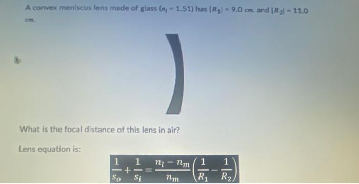 Solved A convex meniscus lens made of glass (m1=1.51) has | Chegg.com