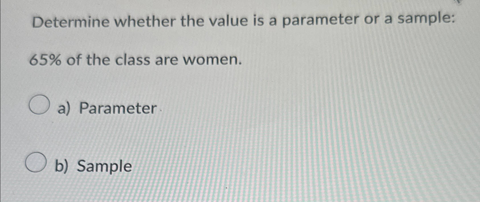 Solved Determine whether the value is a parameter or a | Chegg.com