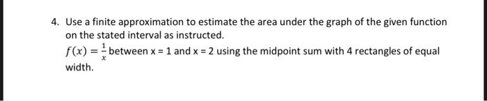 Solved Use a finite approximation to estimate the area under | Chegg.com