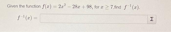 Solved n the function f(x)=2x2−28x+98 f−1(x)= | Chegg.com