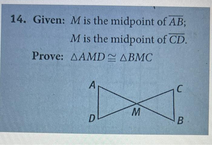 Solved 14. Given: M is the midpoint of AB M is the midpoint | Chegg.com