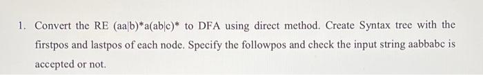 Solved Convert the RE (aa∣b)∗a(ab∣c)∗ to DFA using direct | Chegg.com