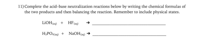 Solved 11) Complete the acid-base neutralization reactions | Chegg.com