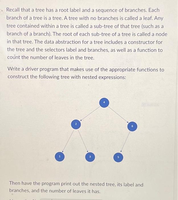 Solved Recall that a tree has a root label and a sequence of | Chegg.com