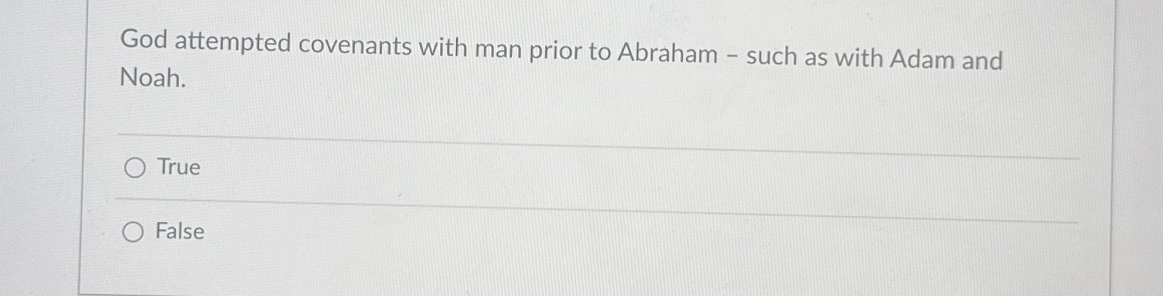 Solved God attempted covenants with man prior to Abraham - | Chegg.com