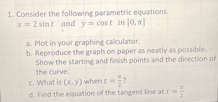 Solved 1. Consider the following parametric equations. \\[ | Chegg.com