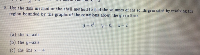 Solved 2. Use the disk method or the shell method to find | Chegg.com