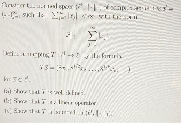 Solved Consider the normed space (e', |- ||.) of complex | Chegg.com