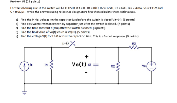 Solved Problem #6 (25 ﻿points)For the following circuit the | Chegg.com