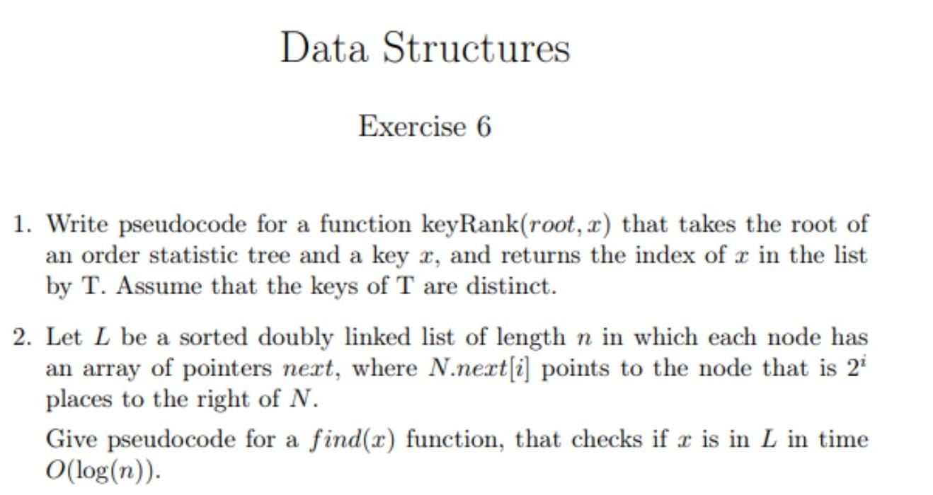 Solved Data Structures Exercise 6 1. Write pseudocode for a | Chegg.com Solved Data Structures Exercise 6 1. Write pseudocode for a | Chegg.com