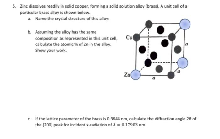Solved 5. Zinc dissolves readily in solid copper, forming a | Chegg.com
