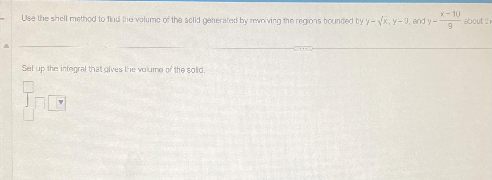 Solved Use the shell method to find the volume of the solid | Chegg.com