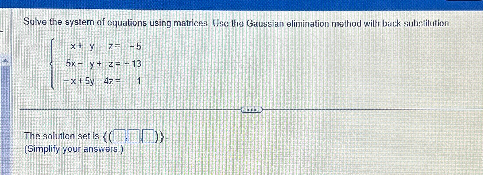 Solved Solve the system of equations using matrices. Use the | Chegg.com