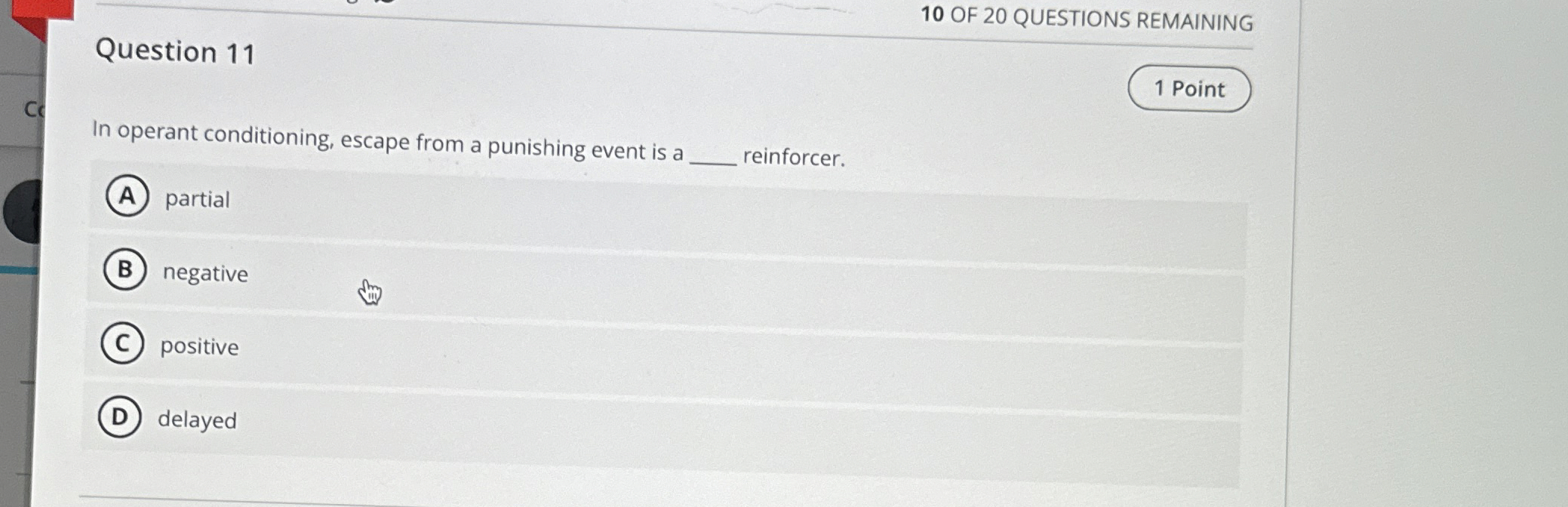 Solved Question 11In operant conditioning, escape from a | Chegg.com
