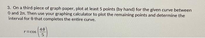 Solved 3. On a third piece of graph paper, plot at least 5 | Chegg.com