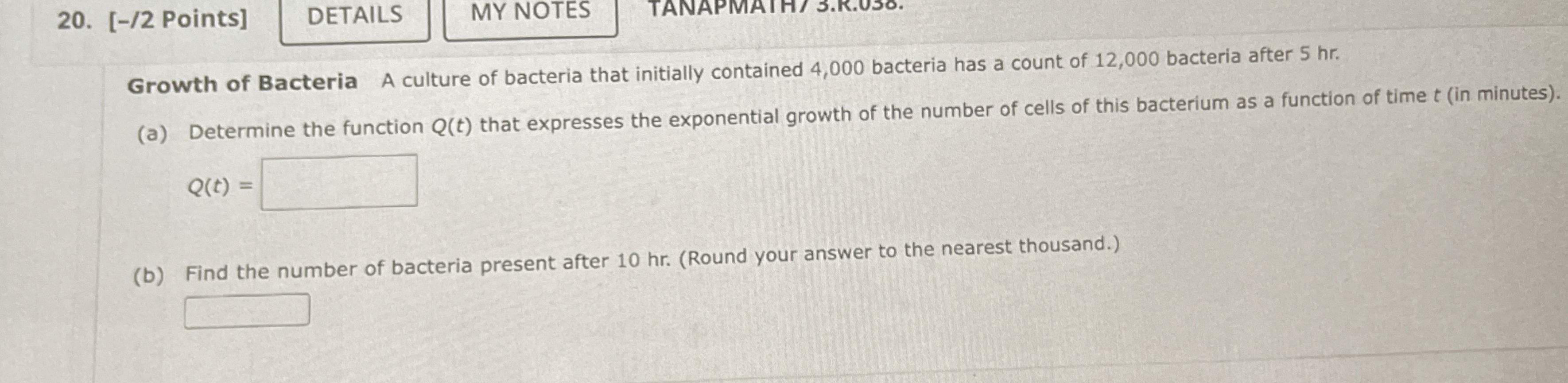 Solved [-/2 ﻿Points]Growth of Bacteria A culture of bacteria | Chegg.com