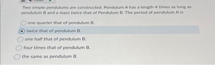 Solved Listen Two simple pendulums are constructed. Pendulum | Chegg.com