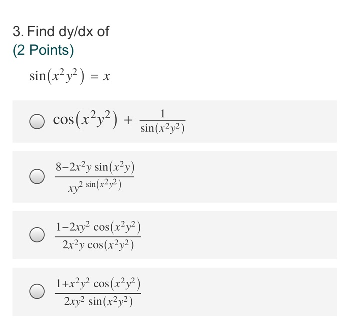 Solved 3. Find dy/dx of (2 Points) sin(x+y+) = x 1 cos(x?y2) | Chegg.com