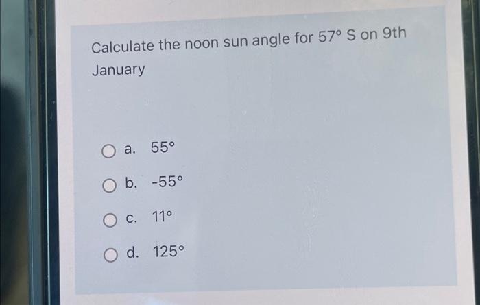Calculate the noon sun angle for 57∘S on 9 th January | Chegg.com