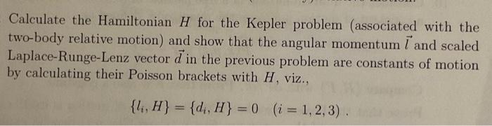 Solved Calculate the Hamiltonian H for the Kepler problem | Chegg.com