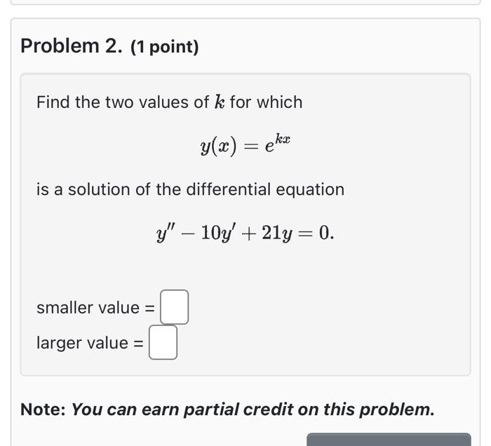 Solved Problem 2. (1 point) Find the two values of k for | Chegg.com