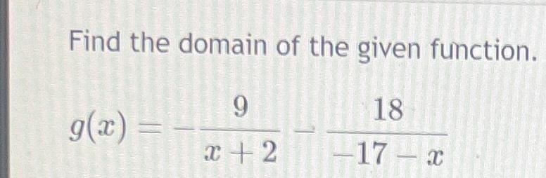 Solved Find the domain of the given | Chegg.com