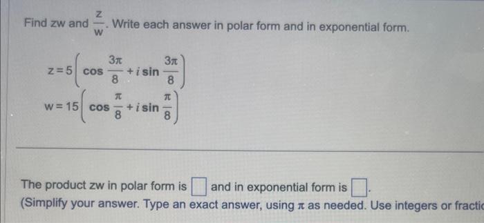 Solved Find zw and wz. Write each answer in polar form and | Chegg.com