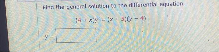 Solved Find the general solution to the differential | Chegg.com