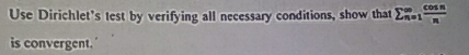 Solved Use Dirichlet's test by verifying all necessary | Chegg.com