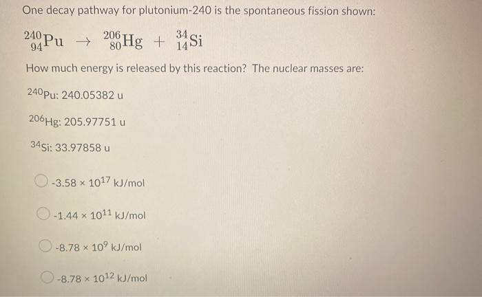 Solved One decay pathway for plutonium-240 is the | Chegg.com