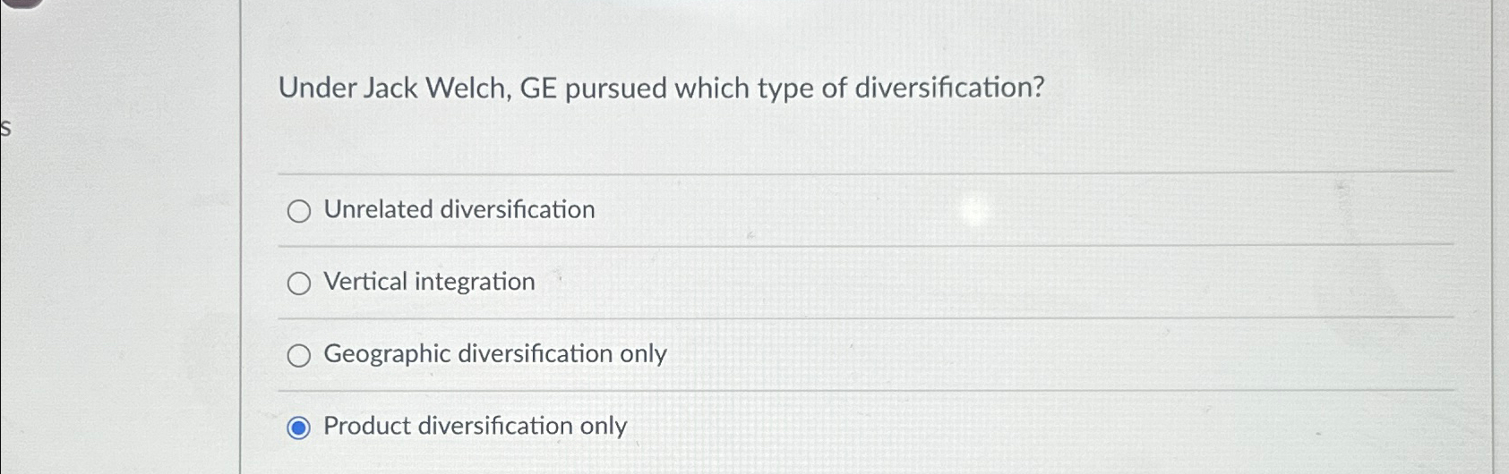 Solved Under Jack Welch, GE pursued which type of | Chegg.com