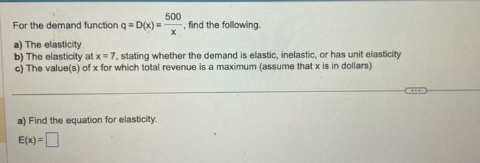 Solved For the demand function q=D(x)=x500, find the | Chegg.com