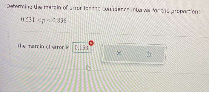 Solved Determine the margin of error for the confidence | Chegg.com