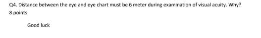 Solved 04. Distance between the eye and eye chart must be 6 | Chegg.com